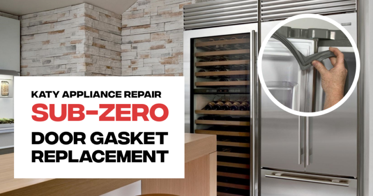 Sub-Zero Door Gasket Replacement: A Comprehensive Guide - Katy Appliance Repair